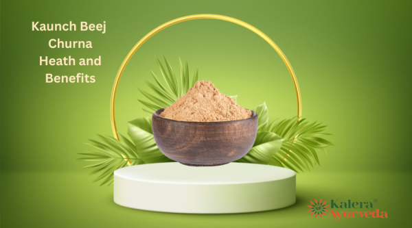 Kaunch Beej Churna: Uses And Benefits - Kalera Ayurveda